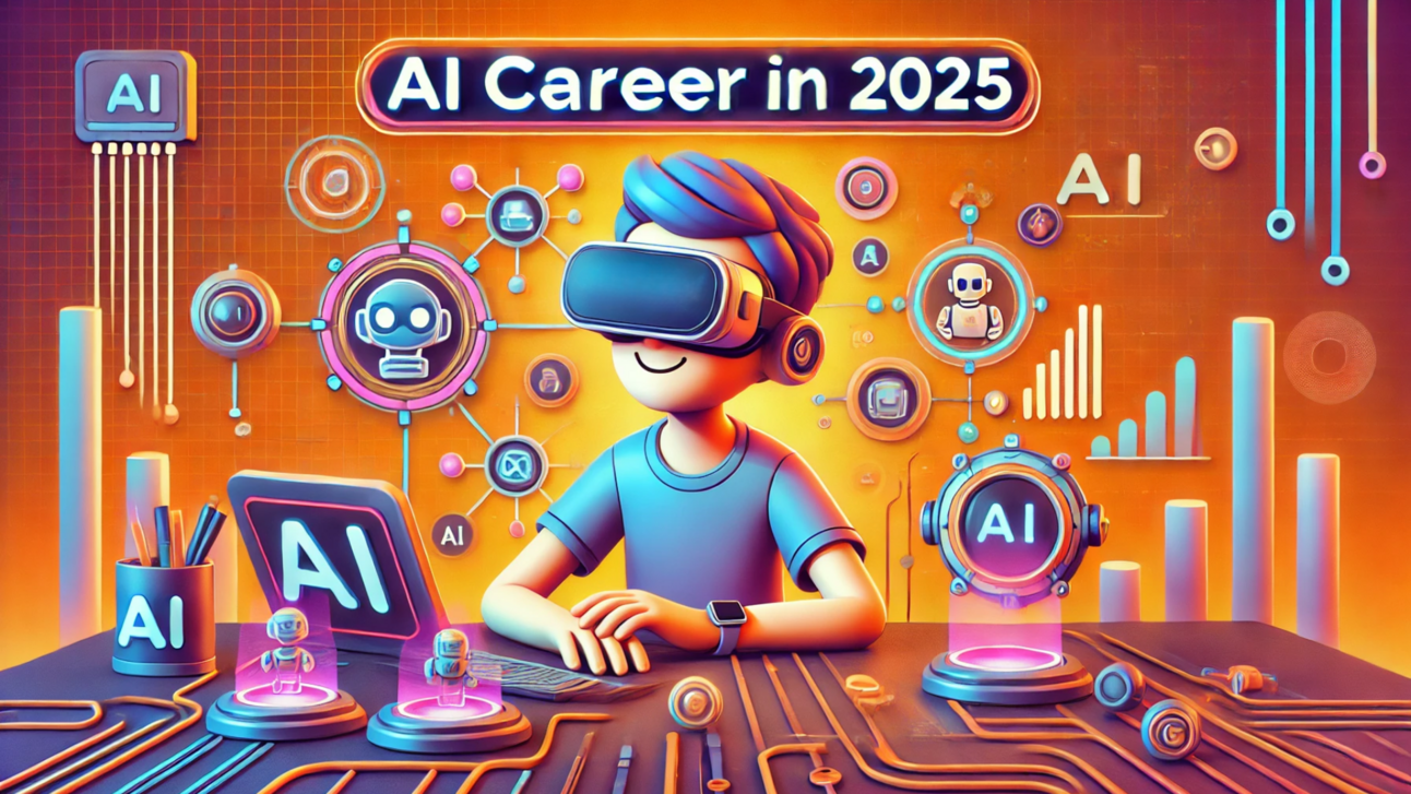 Why 2025 Is the Perfect Time to Start Your AI Career