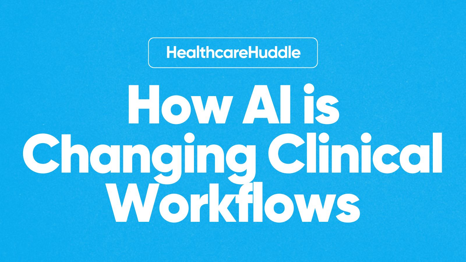 From Epic to OpenEvidence: How AI is Changing Clinical Workflows