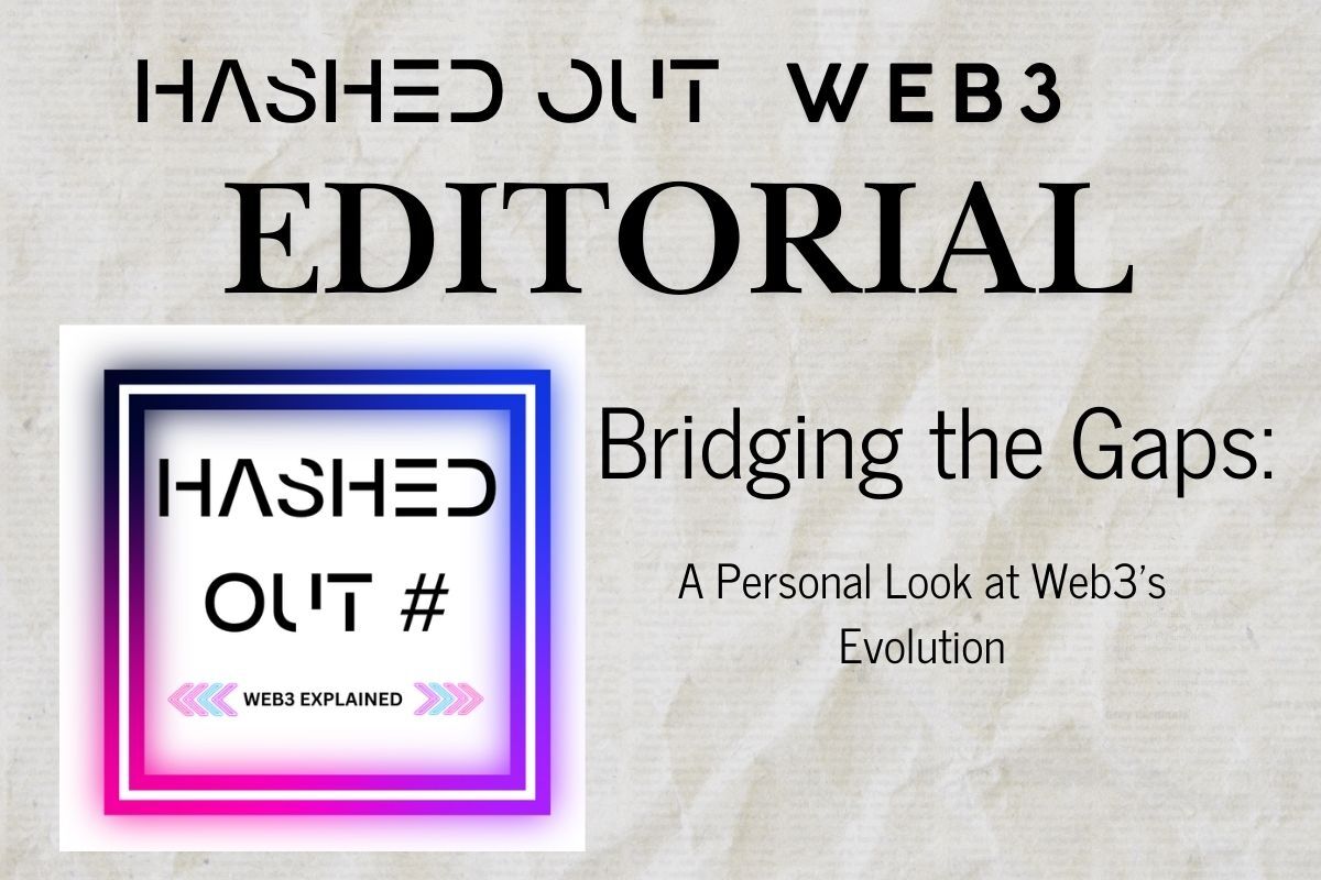 Bridging the Gaps: A Personal Look at Web3’s Evolution