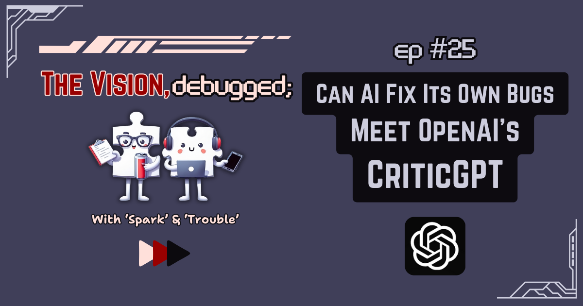 Can AI Fix Its Own Bugs? Meet OpenAI's CriticGPT