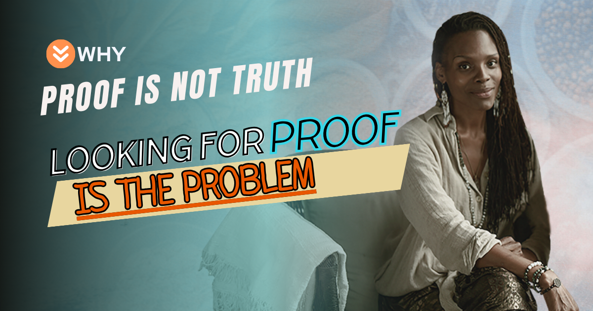 Why Proof Is Not The Truth