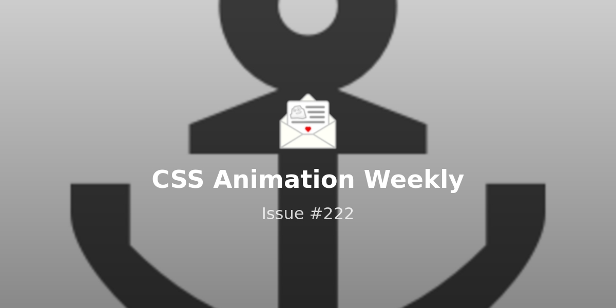 CSS Animation Weekly #222 CSS Animation Weekly #222