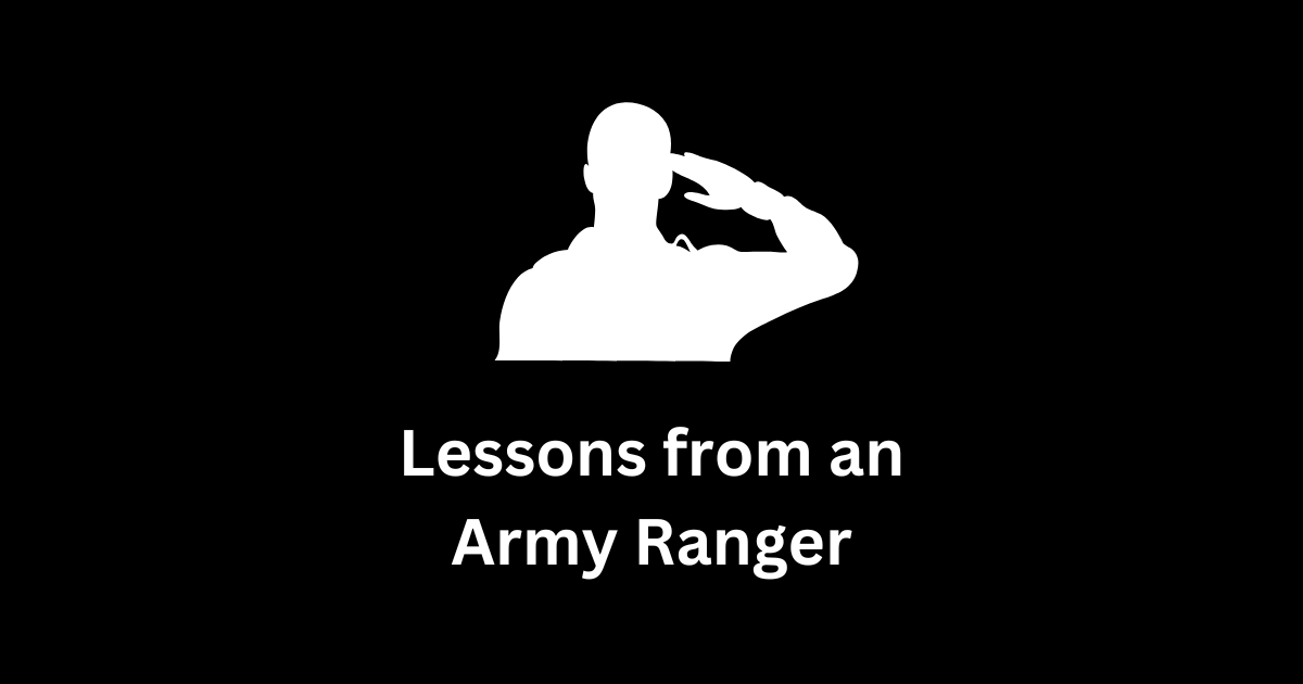 Lessons from an Army Ranger