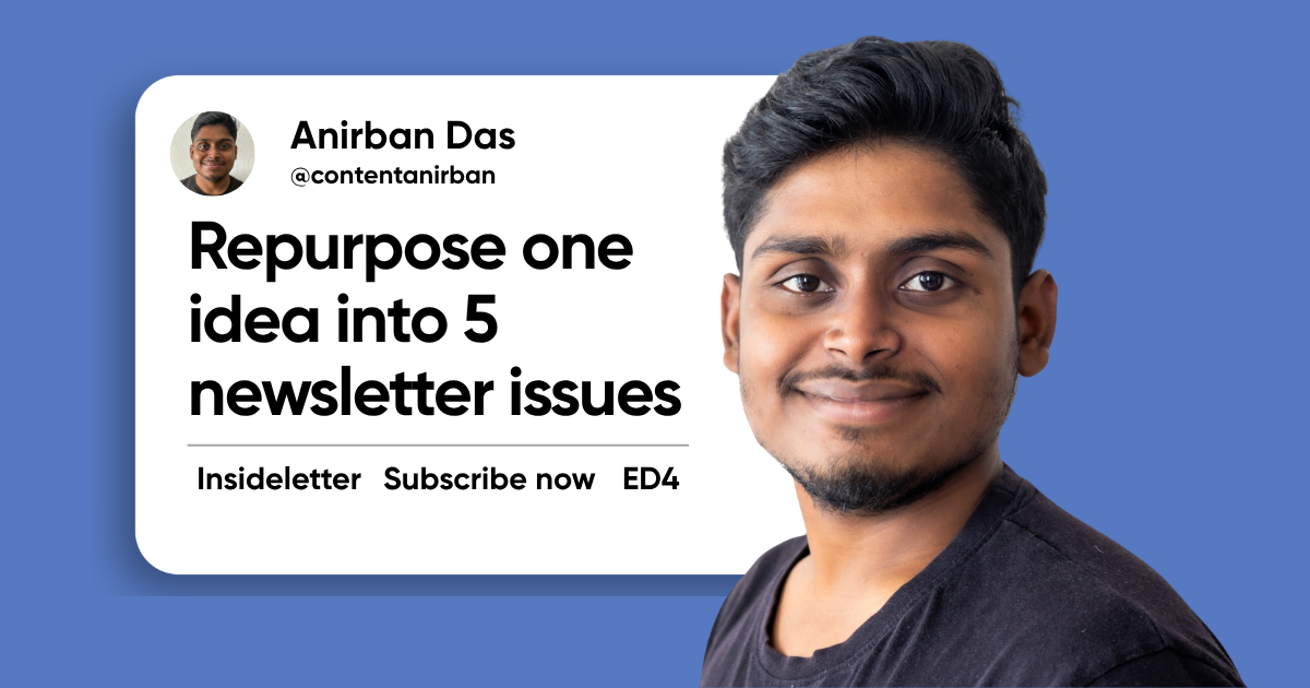 Repurpose one idea into 5 newsletter issues