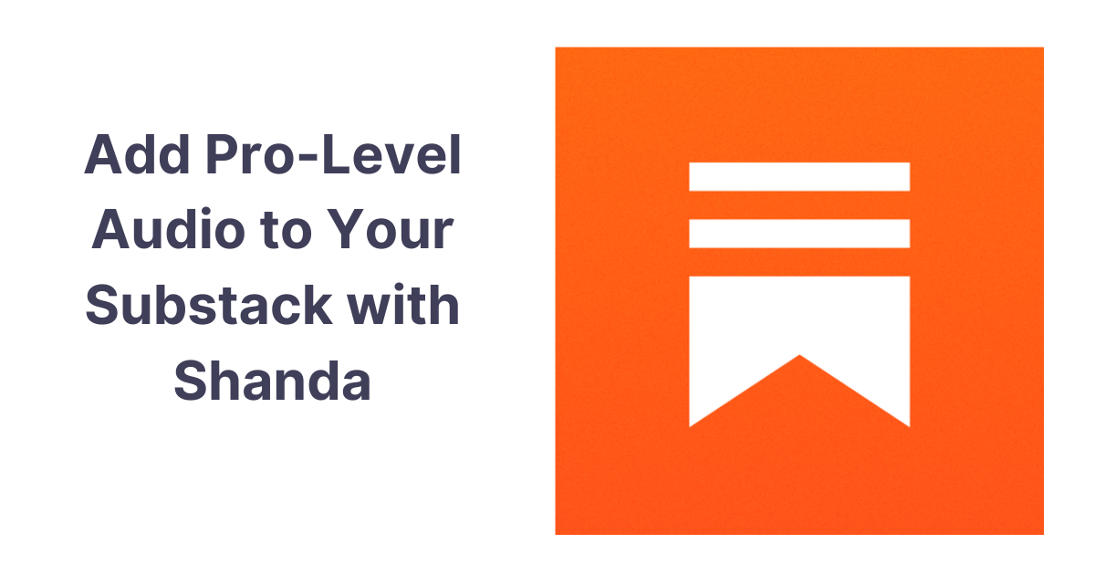 Add Pro-Level Audio to Your Substack