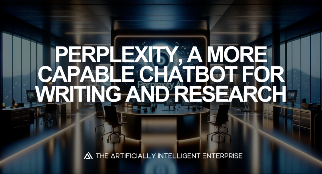 Perplexity.AI a more Capable Chatbot for Writing and Research
