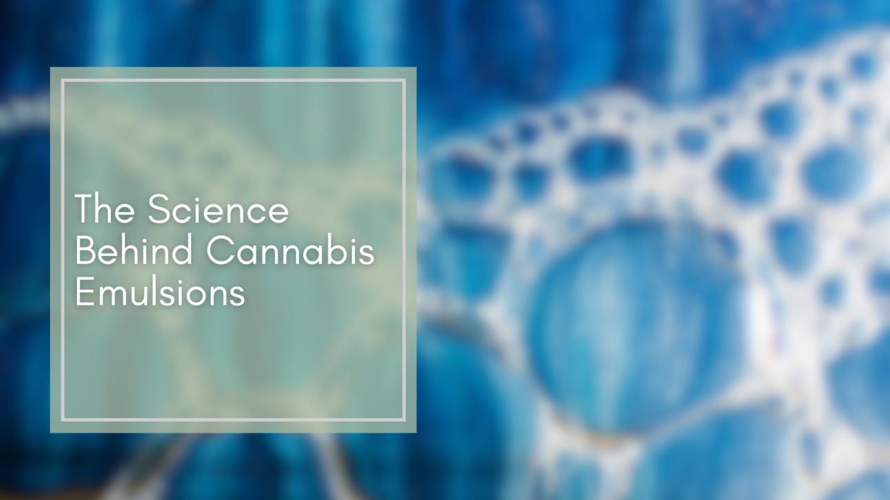 The Science Behind Cannabis Emulsions