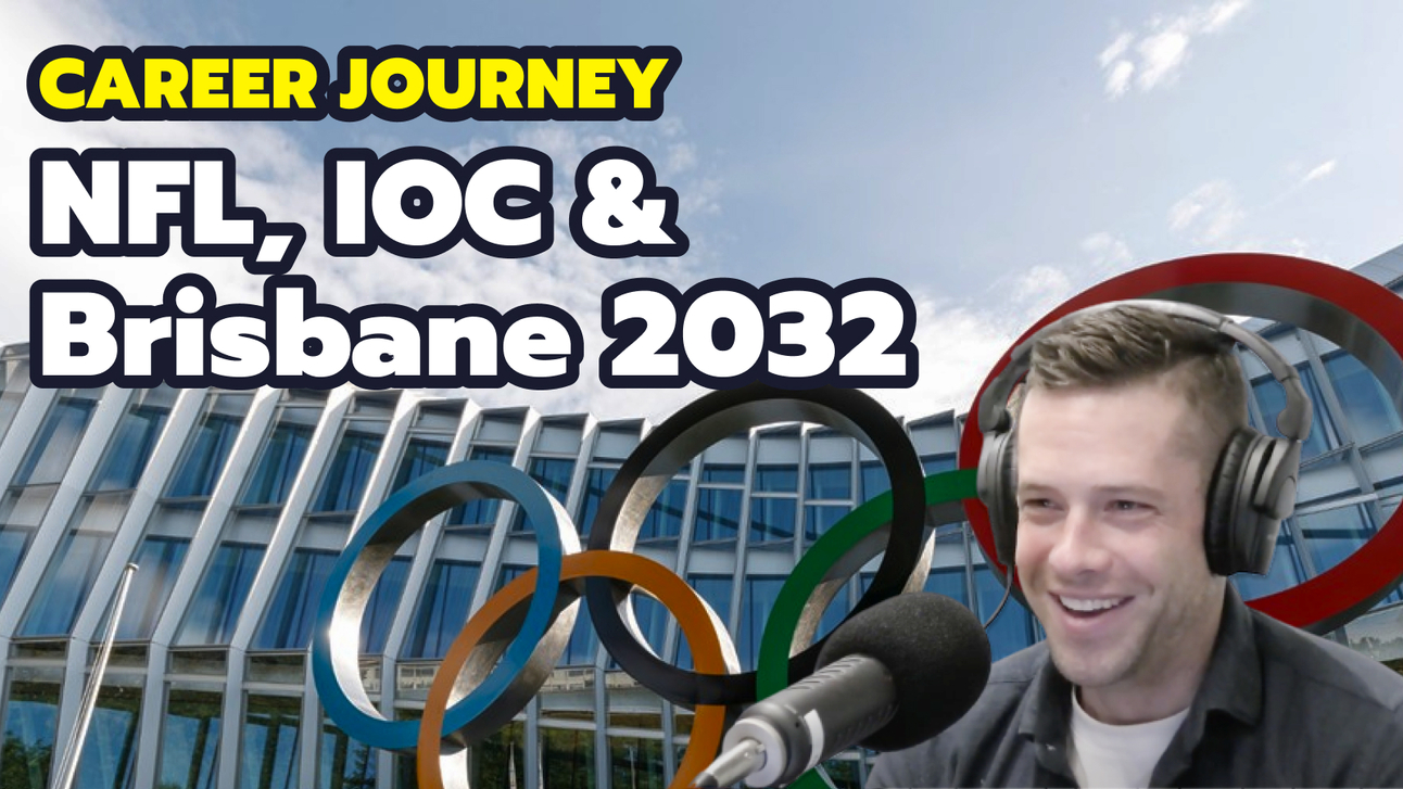 Living the dream at the NFL, IOC & Brisbane 2032 Olympics with Tom Hickey