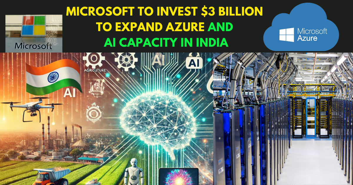 Microsoft invests $3B to expand Azure and AI in India.