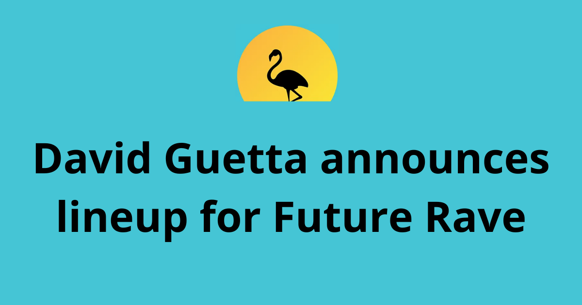 David Guetta announces lineup for Future Rave