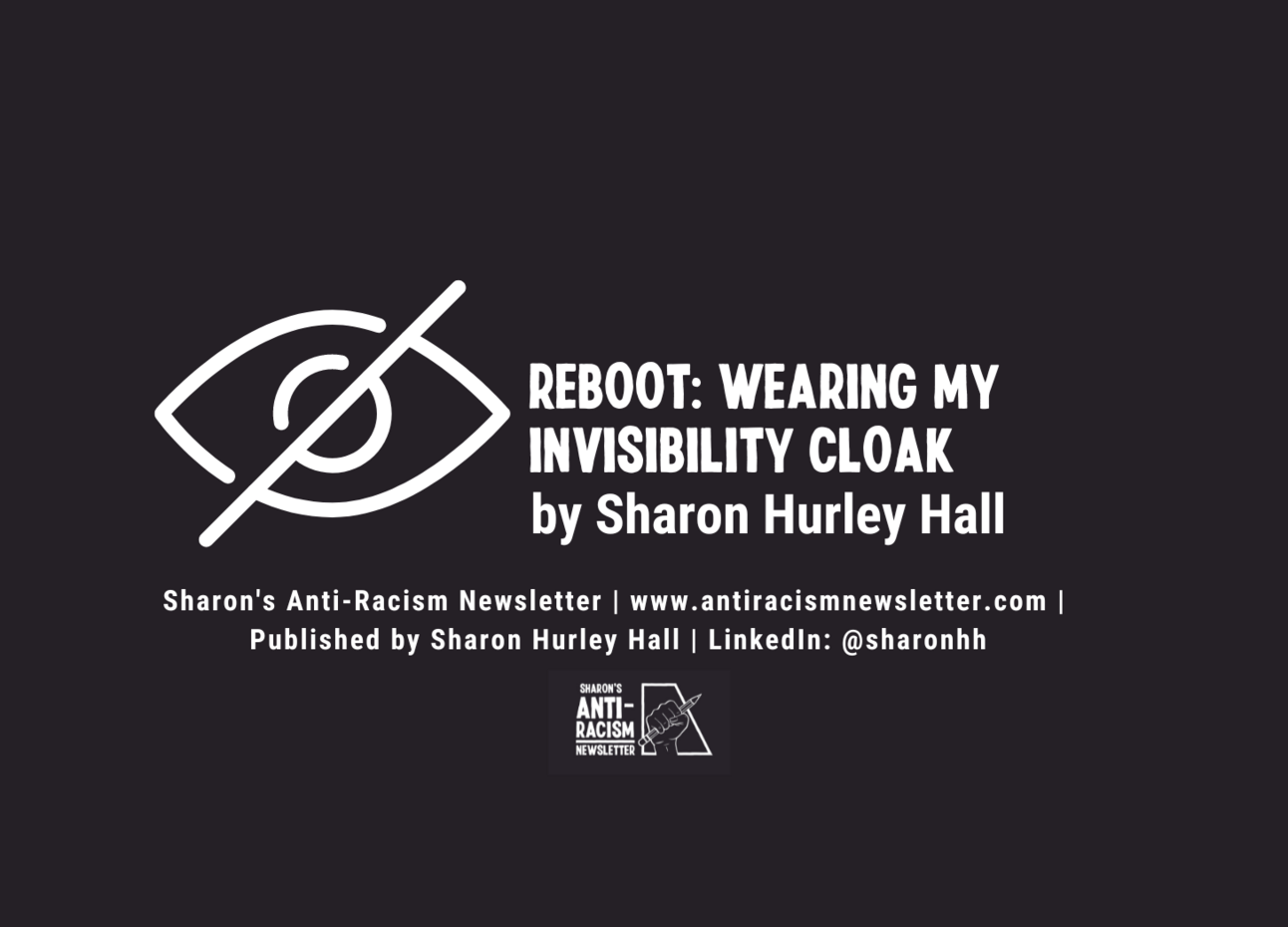REBOOT: Wearing My Invisibility Cloak