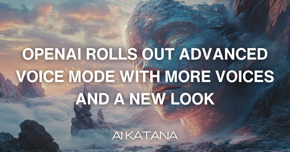 OpenAI rolls out Advanced Voice Mode with more voices and a new look