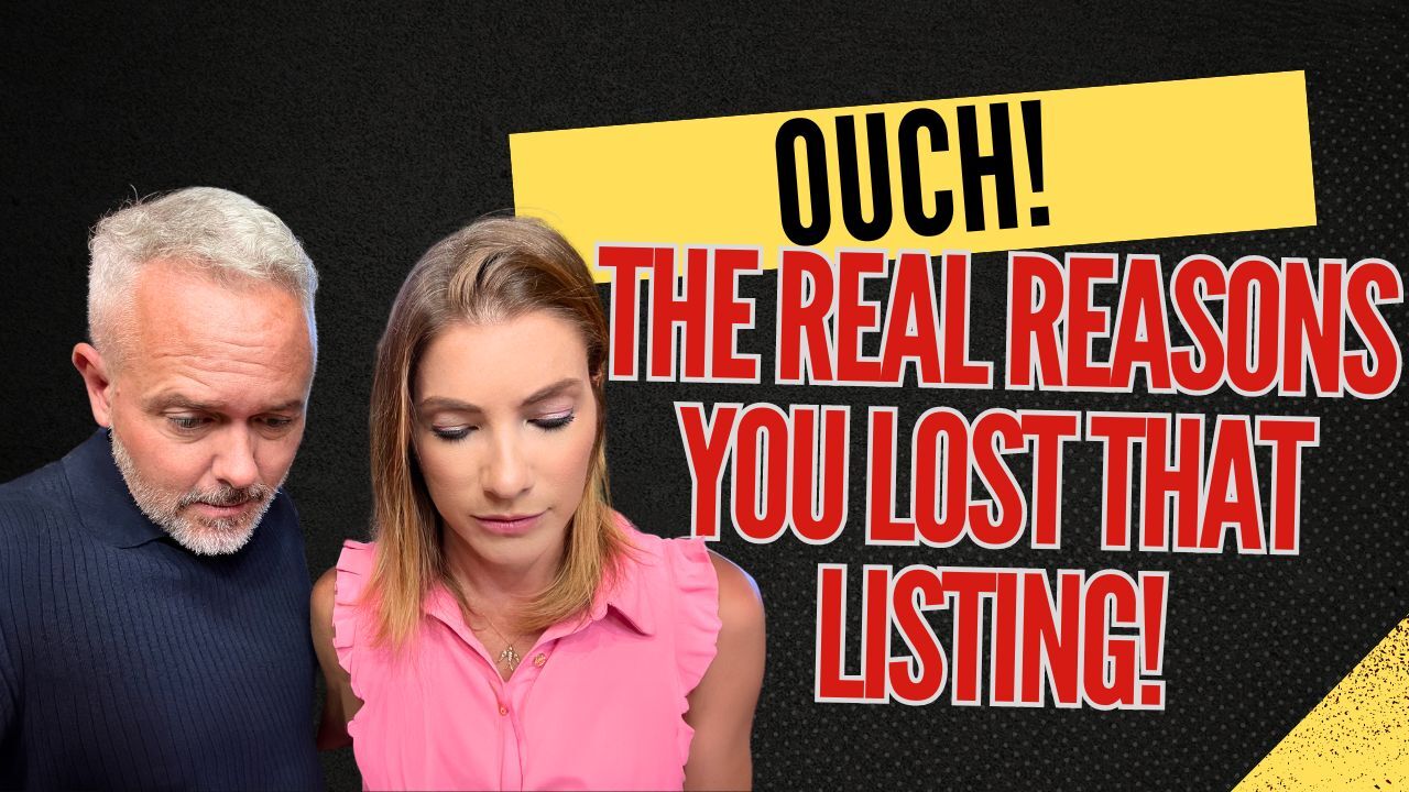 Ouch! The Real Reasons You Lost That Listing!
