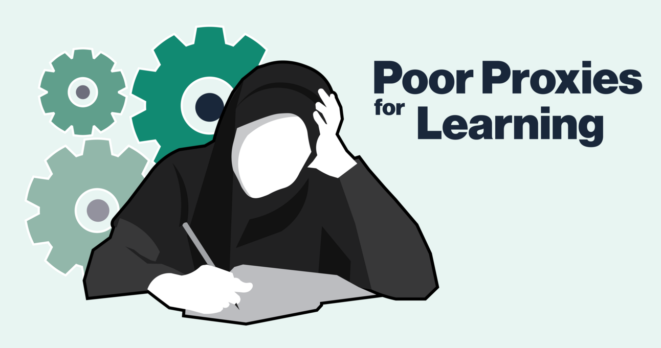 Poor Proxies for Learning - Design Lessons for Thinking, Not Just Doing