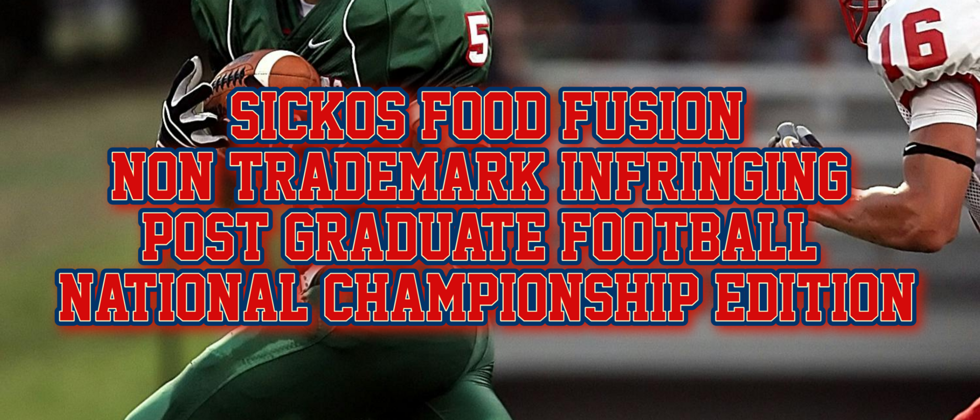 Sickos Food Fusion - Non-Trademark-Infringing Post-Graduate Football ...