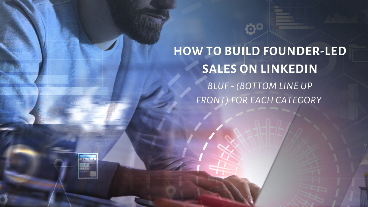 How to Build Founder-Led Sales on LinkedIn - BLUF - (Bottom Line Up ...