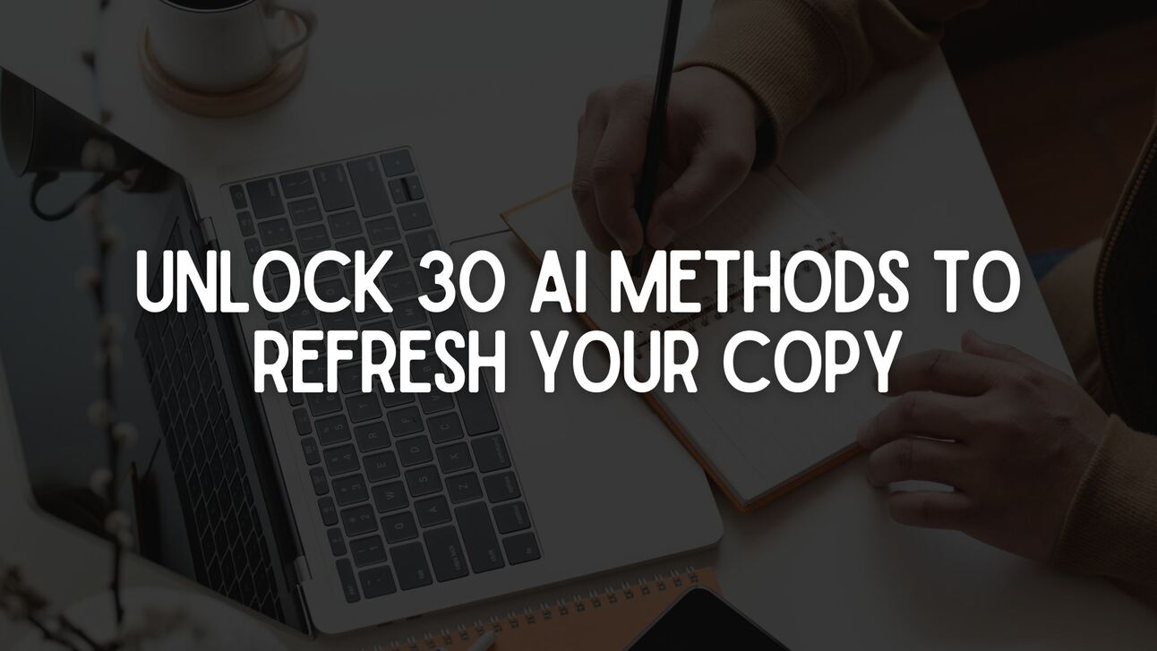 Free! Unlock 30 AI Methods to Refresh Your Copy