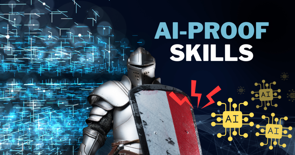 Most Valuable AI-Proof Skills to Coexist with An AI Future