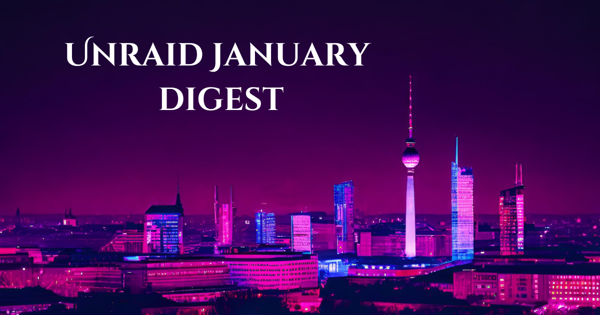 Unraid January Digest