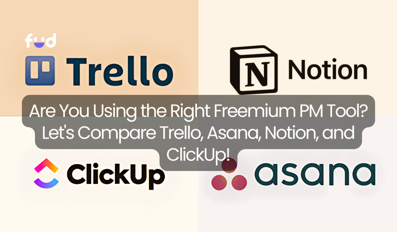 Are You Using the Right Freemium PM Tool? Let's Compare Trello, Asana, Notion, and ClickUp!