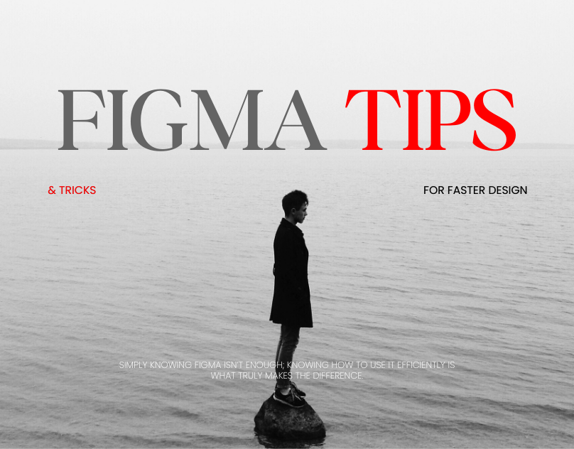 Figma Tips & Tricks for Faster Design