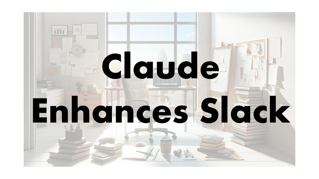 Claude Boosts Slack Productivity
