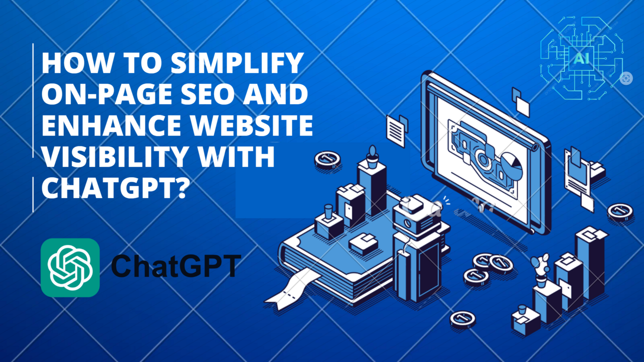 How to Simplify On-Page SEO and Enhance Website Visibility with ChatGPT?