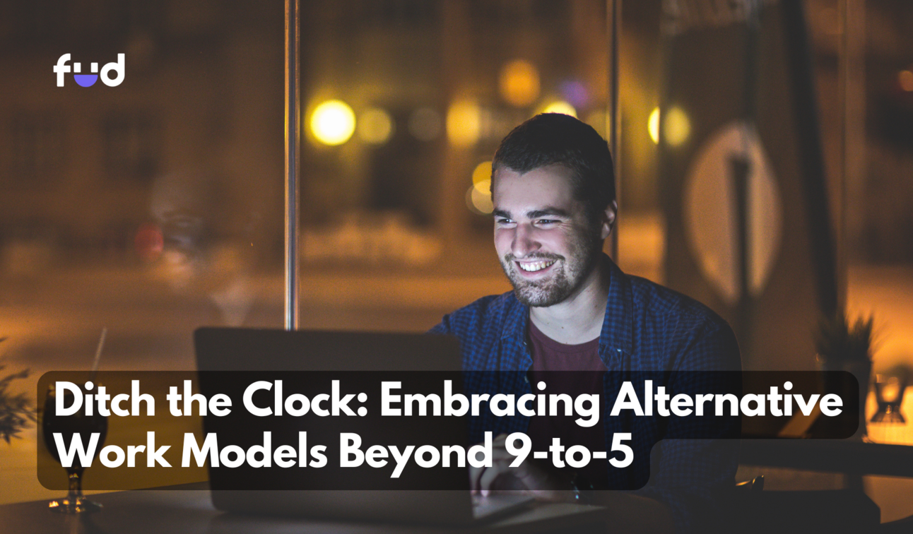 Ditch the Clock: Embracing Alternative Work Models Beyond 9-to-5