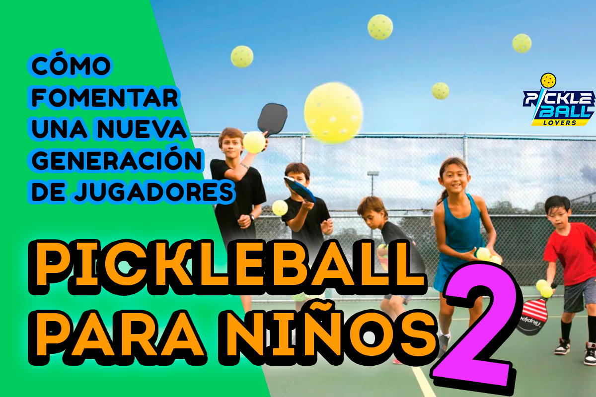 Cómo Enseñar Pickleball a Niños: Guía Completa para Profesores y ...