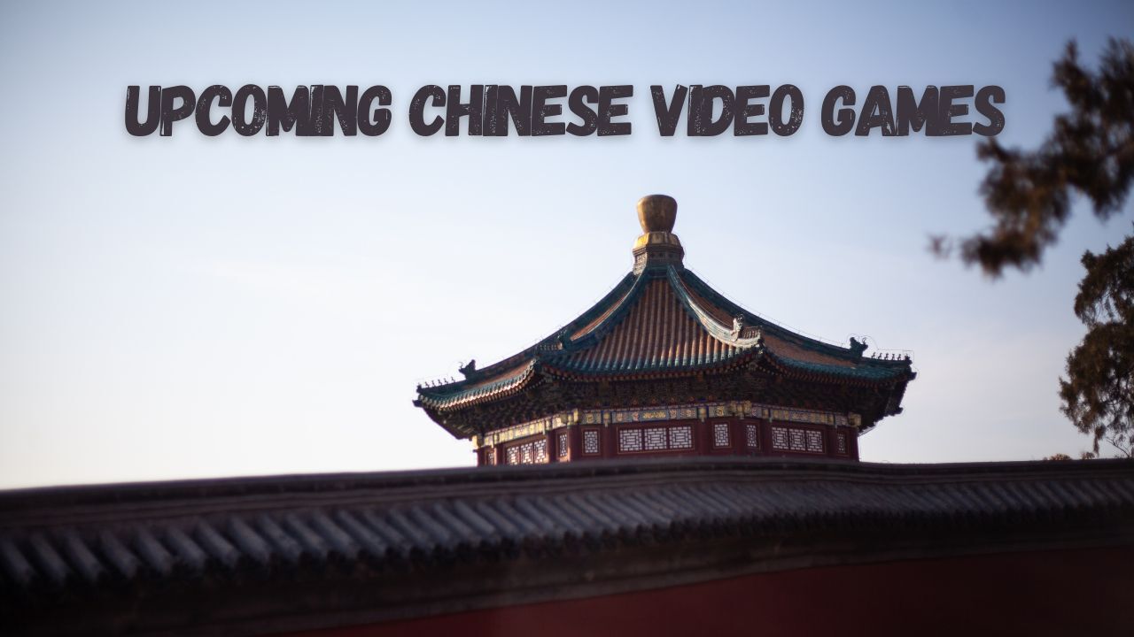 Upcoming Chinese Video Games