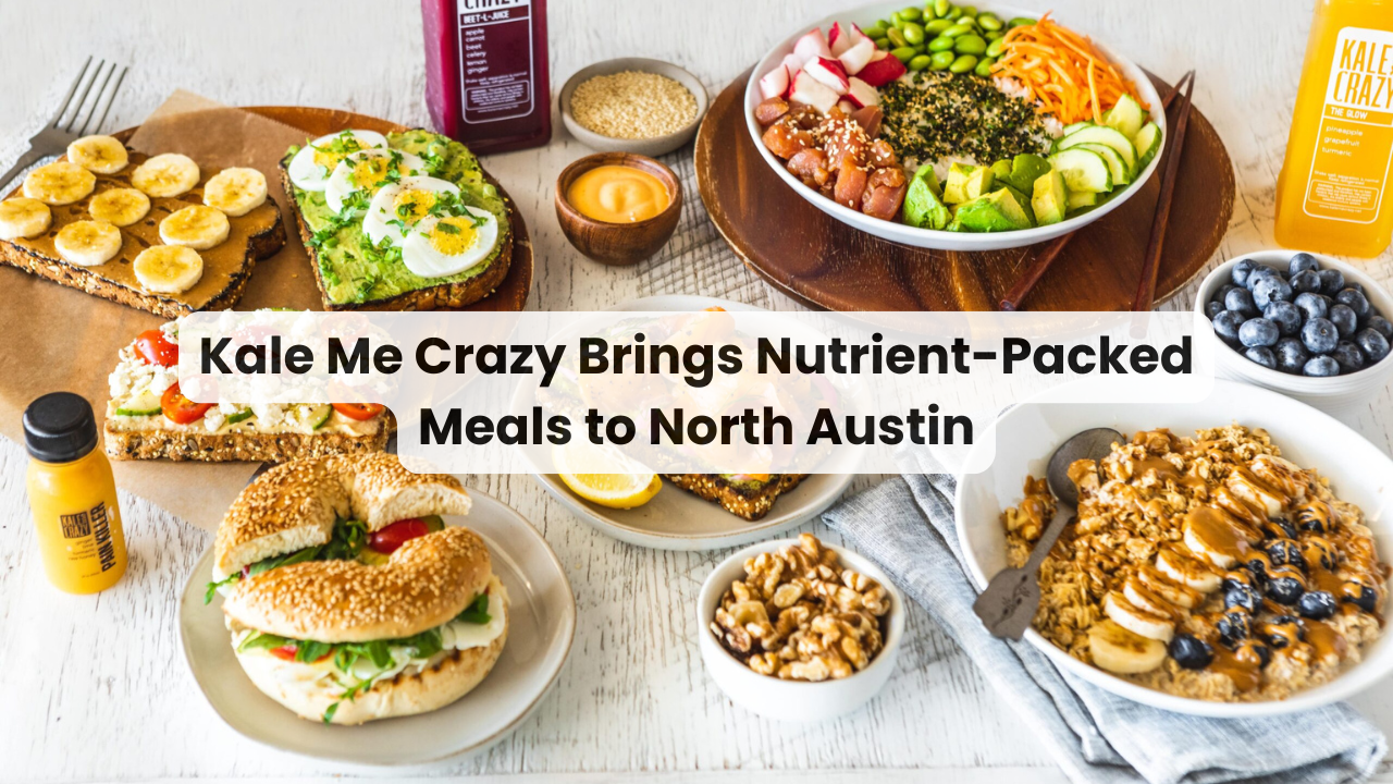 Kale Me Crazy Brings Nutrient-Packed Meals to North Austin