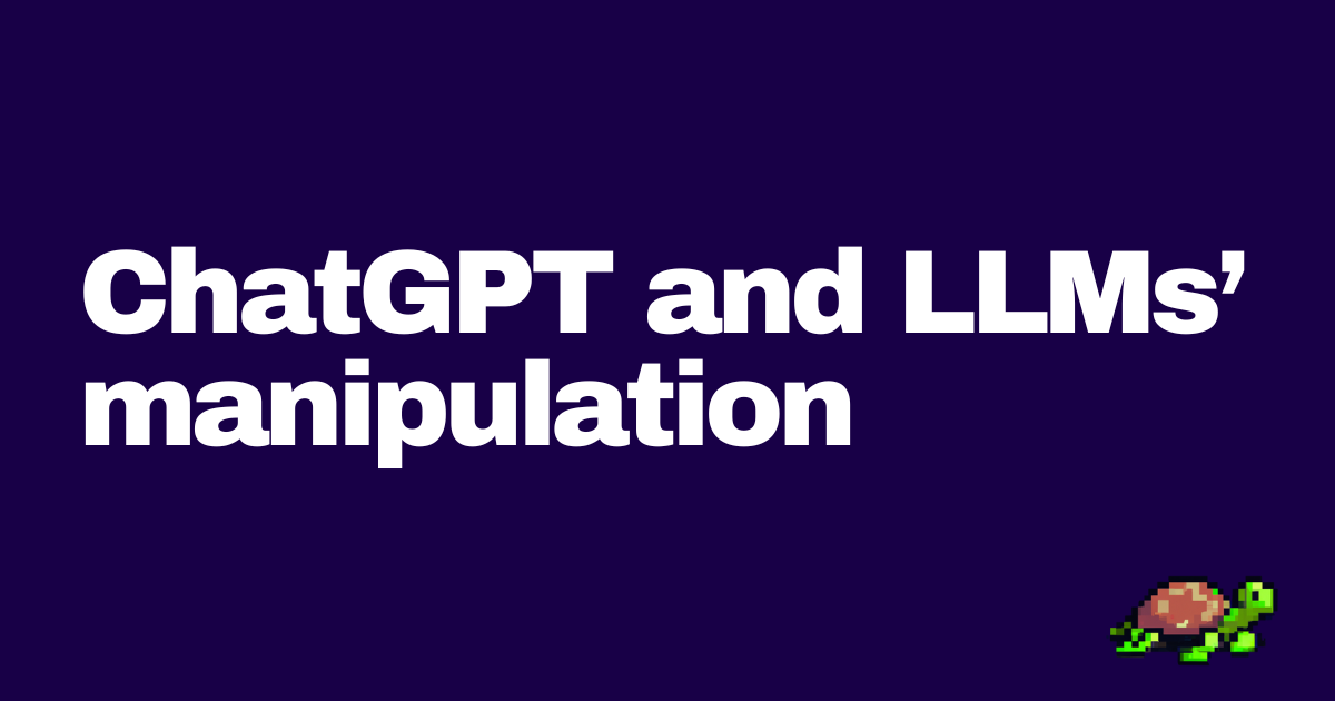 ChatGPT and LLMs’ manipulation