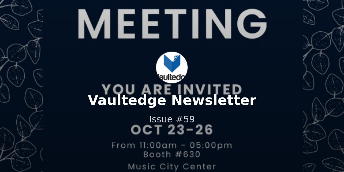 Vaultedge Newsletter - Gearing up for MBA Annual in Nashville!