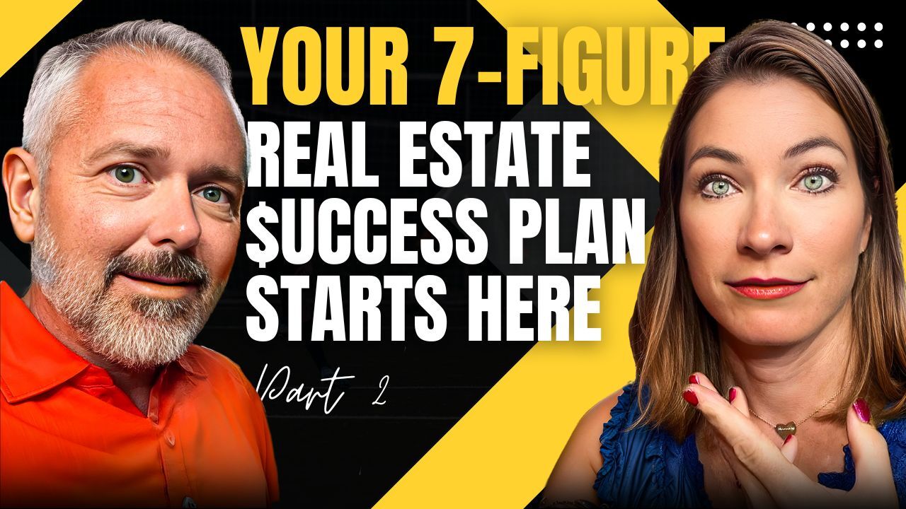 🏡 Your 7-Figure Real Estate $uccess Plan Starts Here (Part 2)