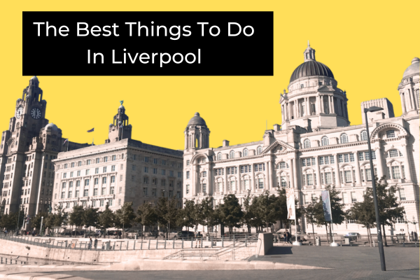 70+ Fun Things To Do In Liverpool Next Week (#007)