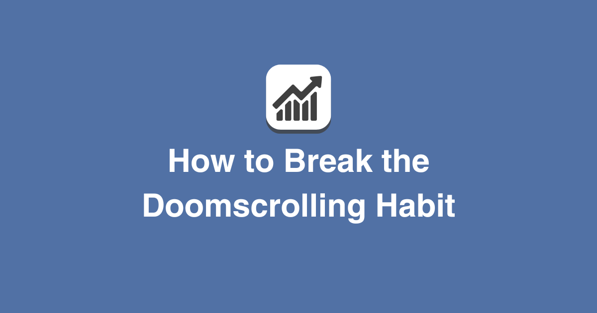 How to Break the Doomscrolling Habit