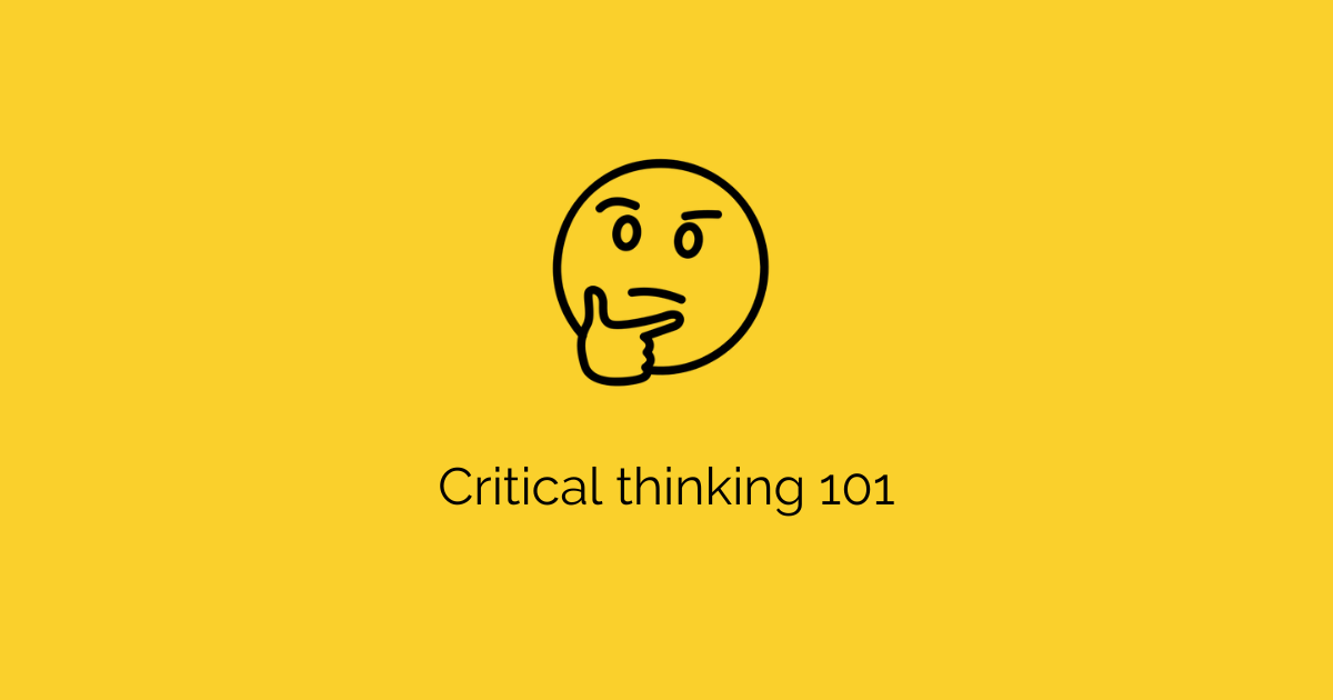 Critical thinking 101