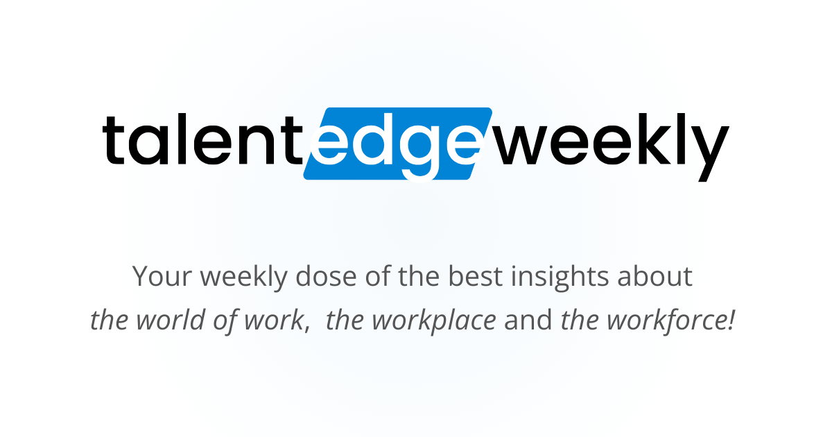 Talent Edge Weekly - Issue #213