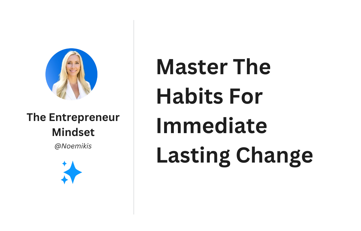 Master The Habits For Immediate Lasting Change