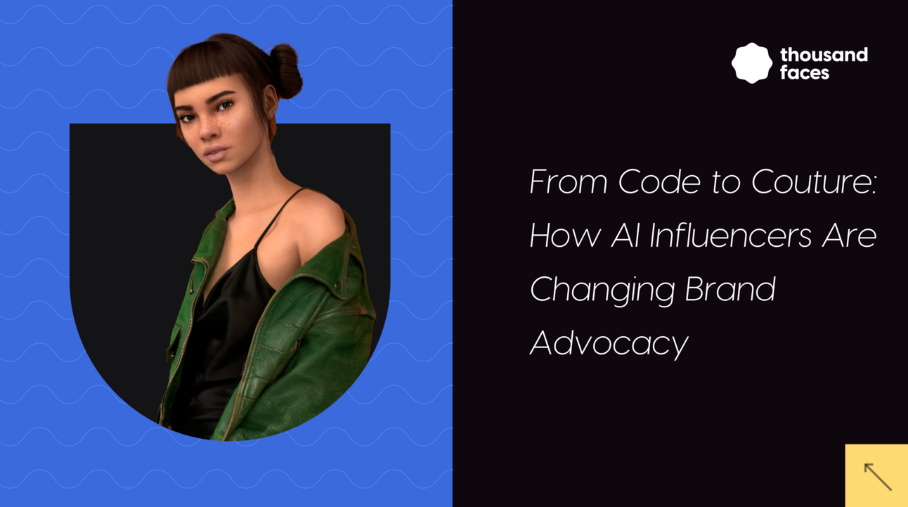 From Code to Couture: How AI Influencers Are Changing Brand Advocacy
