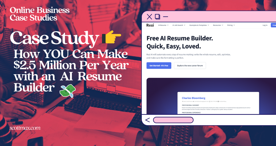 Case Study: How YOU Can Make $2.5 Million Per Year with An AI Resume Builder