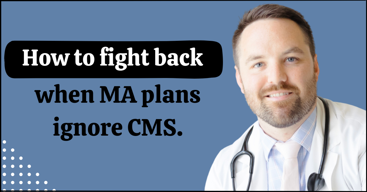 How to fight back when MA plans ignore CMS