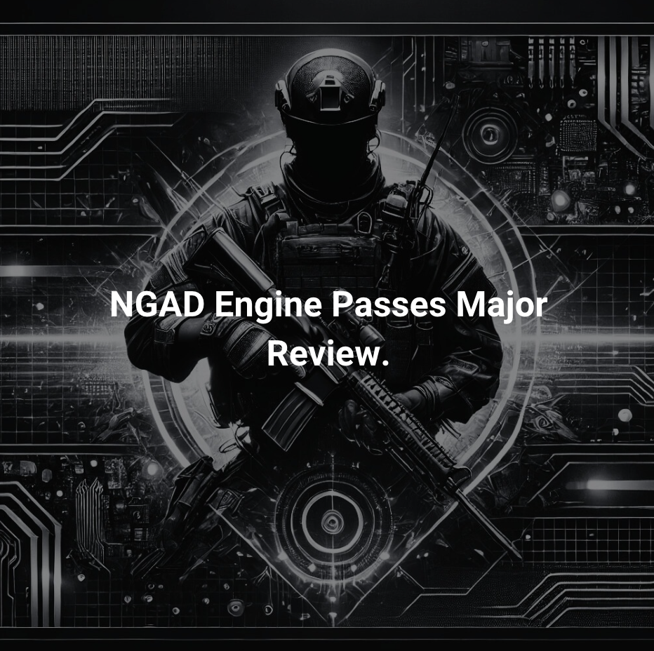 Daily Brief - NGAD Engine Passes Major Review.
