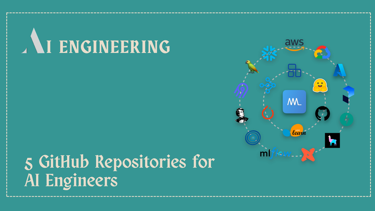 5 GitHub Repositories for AI Engineers