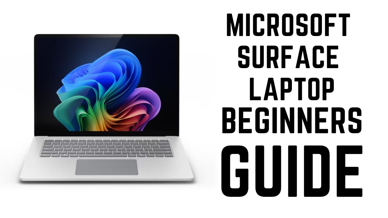 Microsoft Surface Laptop Complete Setup Guide: Master Your New Copilot+ ...
