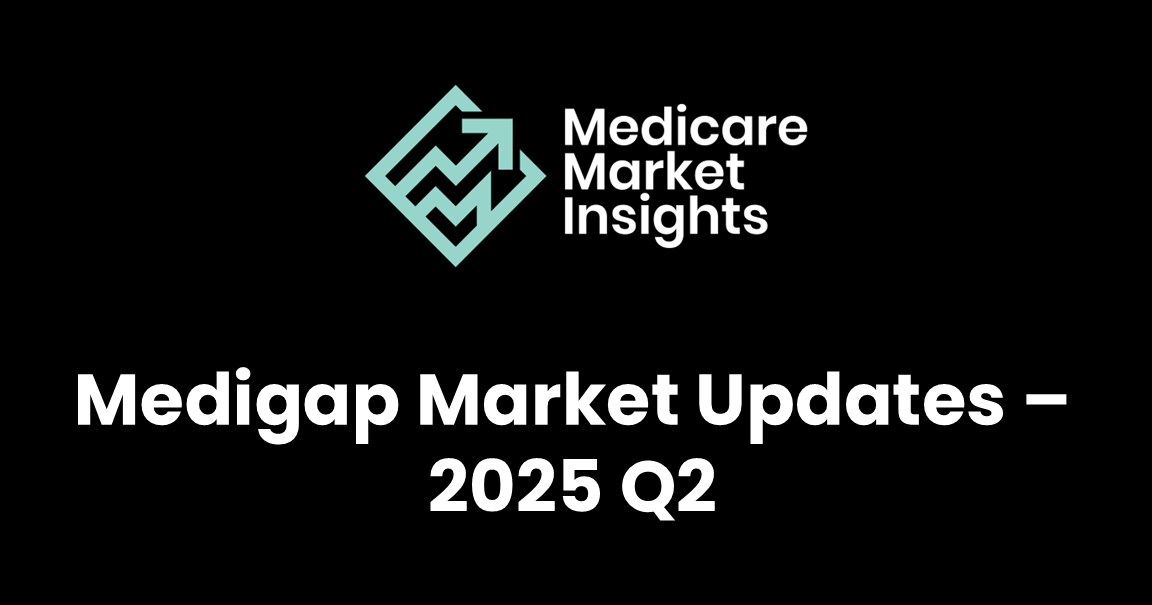 Medigap Market Updates - 2025 Q2