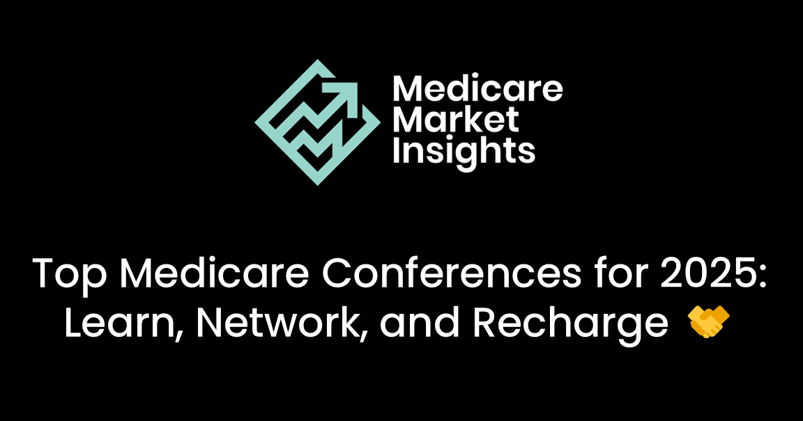 Top Medicare Conferences for 2025: Learn, Network, and Recharge 🤝