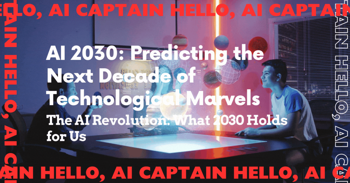 🚀🤖 AI 2030: Predicting the Next Decade of Technological Marvels
