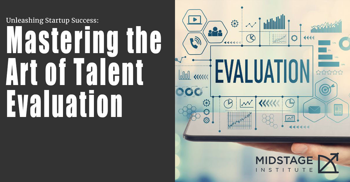 Unleashing Startup Success: Mastering the Art of Talent Evaluation