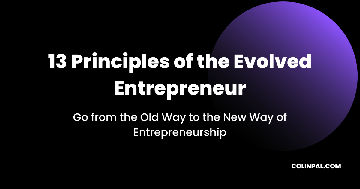13 Principles of The Evolved Entrepreneur